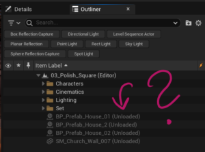 Fixed: Unloaded Actors in the Unreal Engine Outliner – JAY VERSLUIS